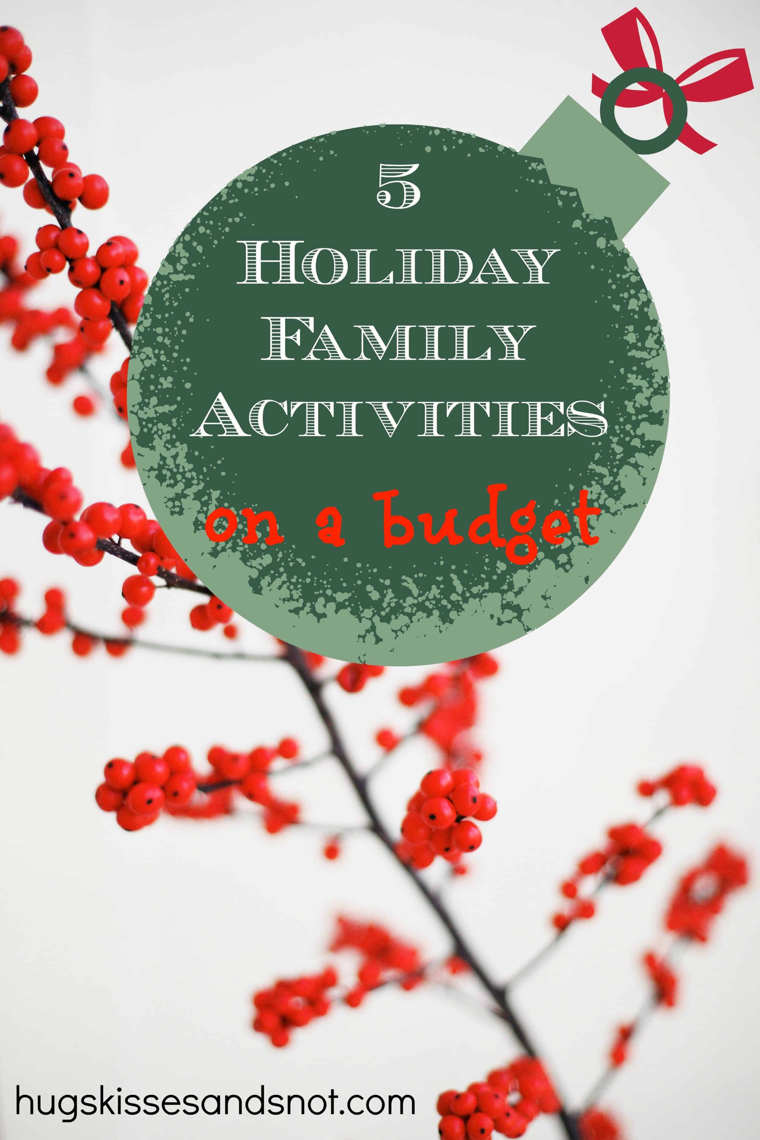 Holiday Family Activities On a Budget - Hugs, Kisses and Snot